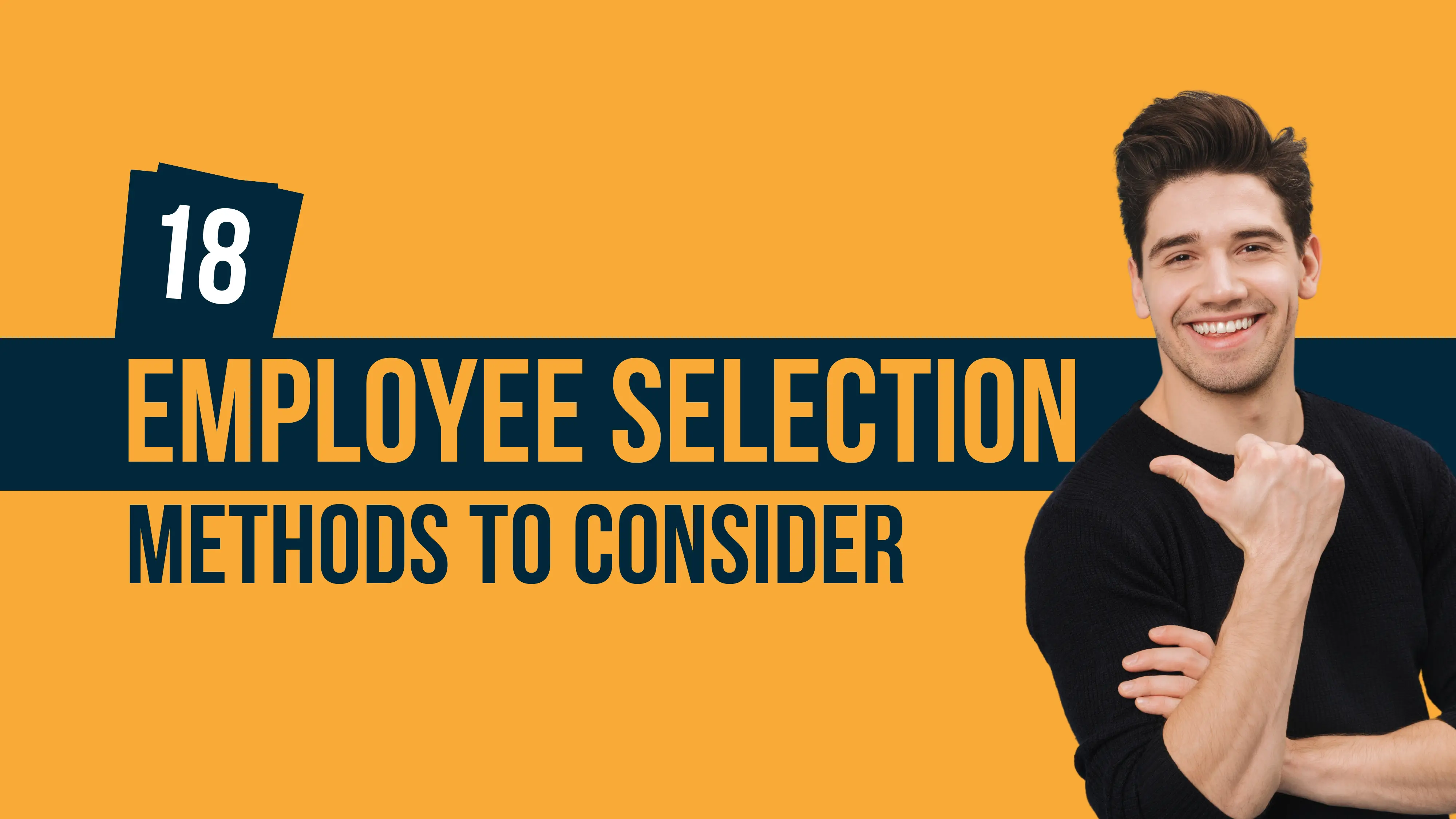 18 Effective Employee Selection Methods in 2024